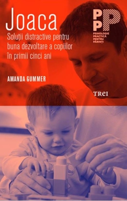 Amanda Gummer, Joaca. Soluții distractive pentru buna dezvoltare a ...